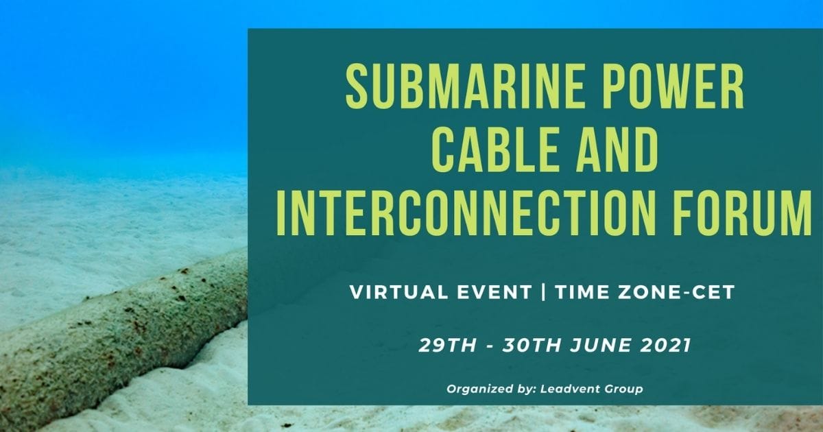 Submarine Power Cable & Interconnection Virtual Conference - Offshore ...
